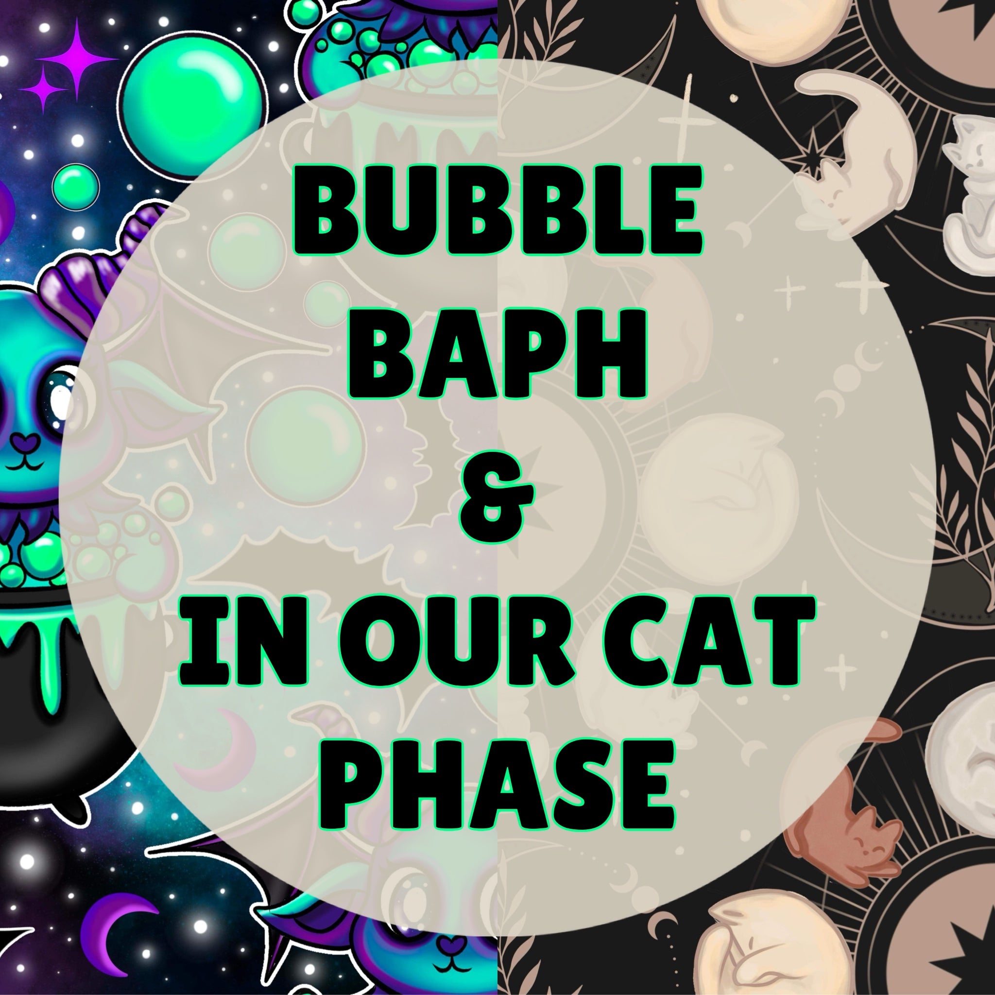 Bubble Baph & In Our Cat Phase – The Twisted Lily